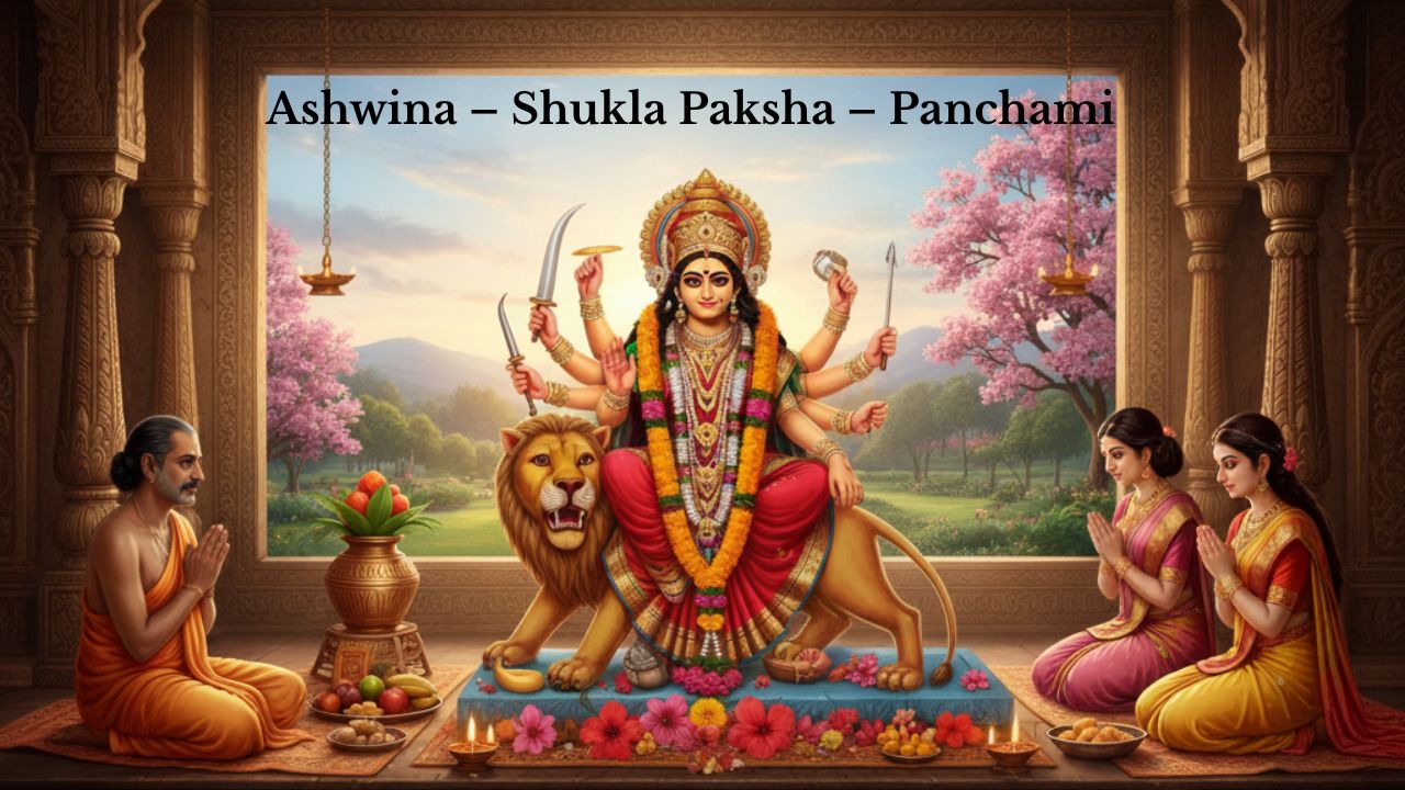 Ashwina - Shukla Paksha - Panchami.